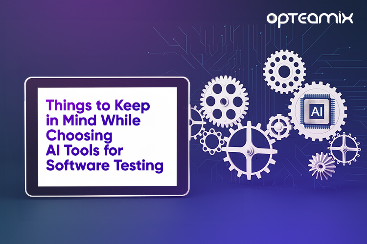 How to Choose AI Tools for Software Automation Testing?